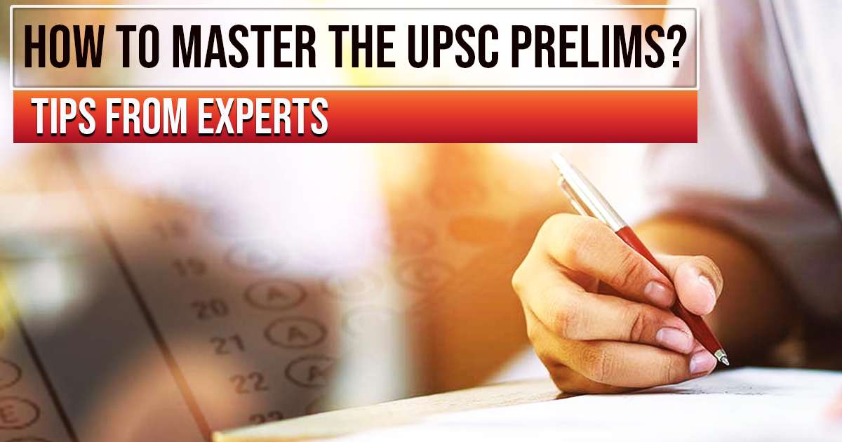 How To Master The UPSC Prelims? Tips From Experts